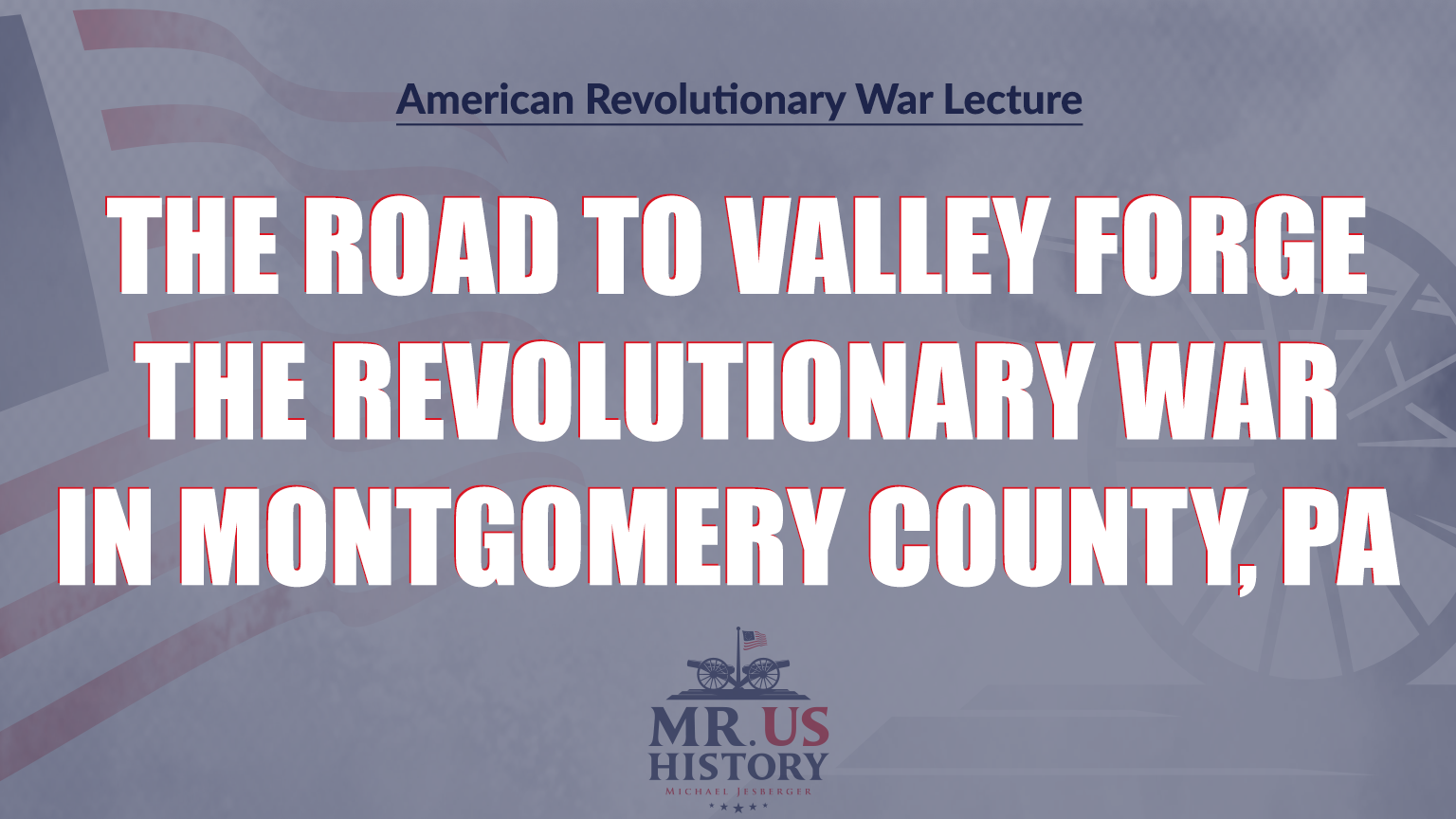 The Road to Valley Forge - The Revolutionary War in Montgomery County ...